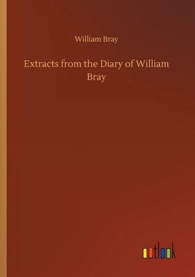 Nwf.com: Extracts from the Diary of William Bray: William Bray: كتب