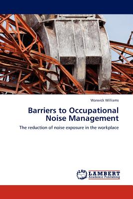 Nwf.com: Barriers to Occupational Noise Managemen: Warwick William: كتب