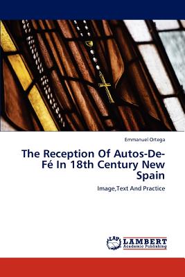 Nwf.com: The Reception of Autos-de-Fe in 18th Cen: Emmanuel Ortega: كتب