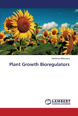Nwf.com: Plant Growth Bioregulators: Aldesuquy Heshm: كتب
