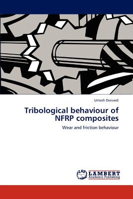 Nwf.com: Tribological behaviour of NFRP composite: Umesh Dwivedi: كتب