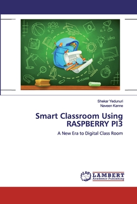 Nwf.com: Smart Classroom Using RASPBERRY PI3: Shekar Yedunuri: كتب