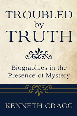 Nwf.com: Troubled by Truth: Kenneth Cragg: كتب