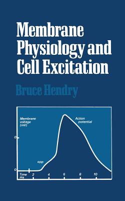 Nwf.com: Membrane Physiology and Cell Excitation: Bruce Hendry: كتب