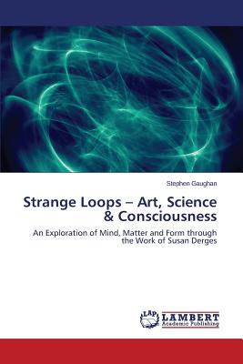 Nwf.com: Strange Loops - Art, Science & Conscious: Gaughan Stephen: كتب