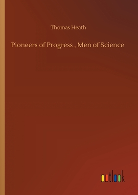 Nwf.com: Pioneers of Progress , Men of Science: Thomas Heath: كتب