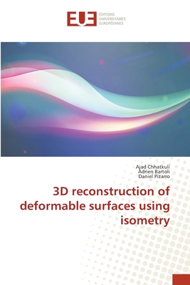 Nwf.com: 3D reconstruction of deformable surfaces: Ajad Chhatkuli: كتب
