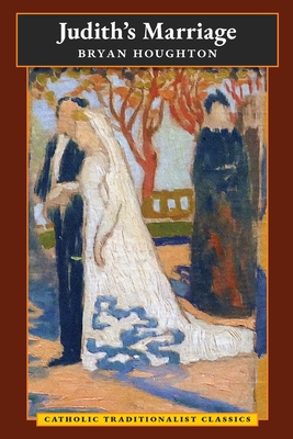 Nwf.com: Judith's Marriage (Catholic Traditionali: Bryan Houghton: كتب
