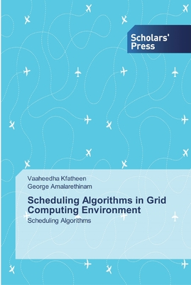 Nwf.com: Scheduling Algorithms in Grid Computing : Vaaheedha Kfath: كتب