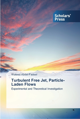 Nwf.com: Turbulent Free Jet, Particle-Laden Flows: Waleed Abdel-Fa: كتب