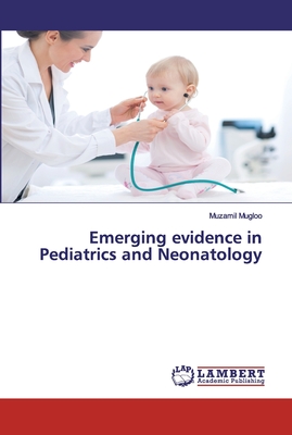 Nwf.com: Emerging evidence in Pediatrics and Neon: Muzamil Mugloo: كتب