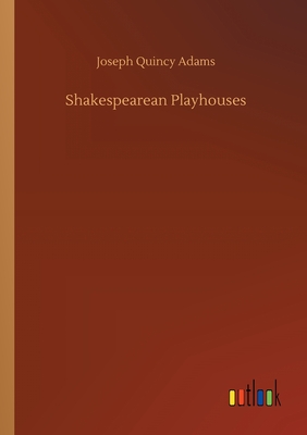 Nwf.com: Shakespearean Playhouses: Joseph Quincy A: كتب