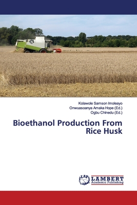 Nwf.com: Bioethanol Production From Rice Husk: Kolawole Samson: كتب