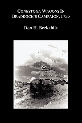 Nwf.com: Conestoga Wagons in Braddock's Campaign,: Don H Berkebil: كتب