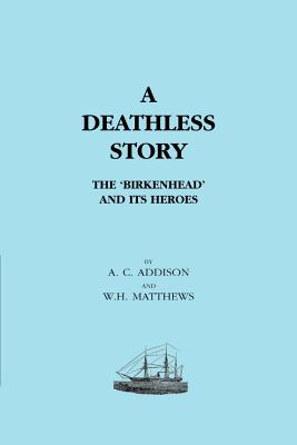Nwf.com: DEATHLESS STORY. The Birkenhead and its : AC Addison: كتب