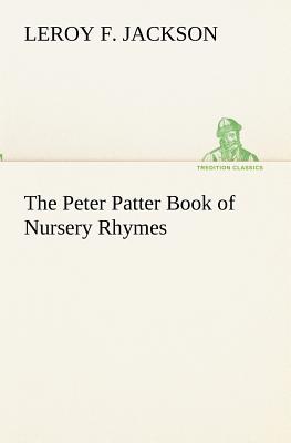 Nwf.com: The Peter Patter Book of Nursery Rhymes: Leroy F Jackson: كتب