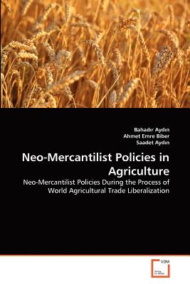Nwf.com: Neo-Mercantilist Policies in Agriculture: Bahadir Aydin: كتب