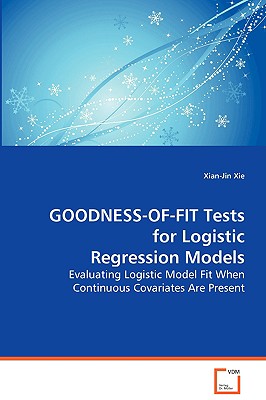 Nwf.com: Goodness-of-Fit Tests for Logistic Regre: Xian Jin Xie: كتب