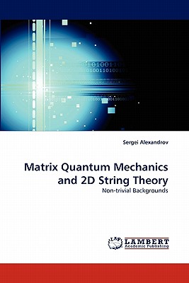 Nwf.com: Matrix Quantum Mechanics and 2D String T: Sergei Alexandr: كتب