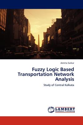 Nwf.com: Fuzzy Logic Based Transportation Network: Amrita Sarkar: كتب