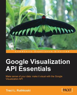 Nwf.com: Google Visualization API Essentials: Traci Ruthkoski: كتب