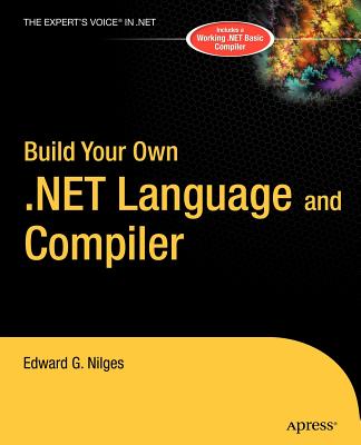 Nwf.com: Build Your Own .Net Language and Compile: Edward G Nilge: كتب