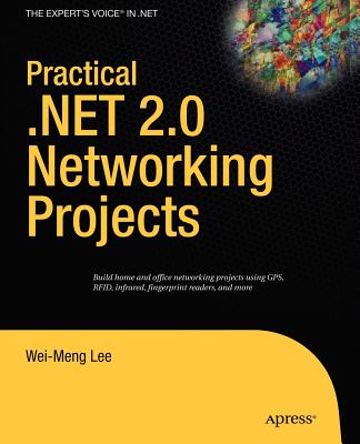 Nwf.com: Practical .Net 2.0 Networking Projects: Wei-Meng Lee: كتب