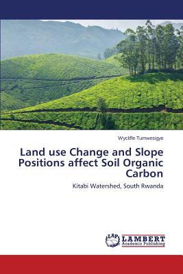 Nwf.com: Land use Change and Slope Positions affe: Tumwesigye Wycl: كتب