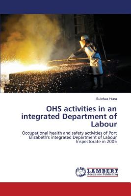 Nwf.com: OHS activities in an integrated Departme: Huna Bulelwa: كتب