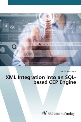 Nwf.com: XML Integration into an SQL-based CEP En: Prodanov Martin: كتب