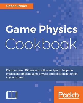 Nwf.com: Game Physics Cookbook: Gabor Szauer: كتب