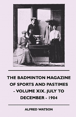 Nwf.com: The Badminton Magazine Of Sports And Pas: Alfred Watson: كتب