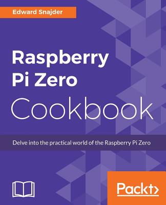 Nwf.com: Raspberry Pi Zero Cookbook: Edward Snajder: كتب