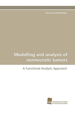 Nwf.com: Modelling and Analysis of Nonnecrotic Tu: Anca-Voichita M: كتب