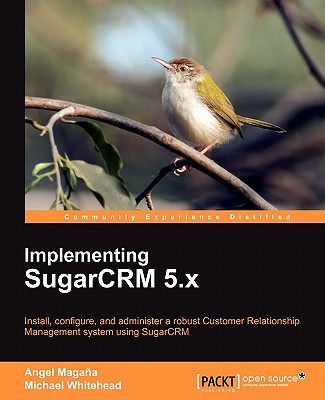 Nwf.com: Implementing Sugarcrm 5.X: Angel Magana: كتب