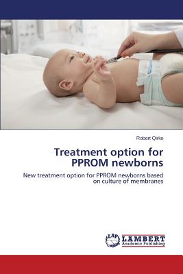 Nwf.com: Treatment option for PPROM newborns: Qirko Robert: كتب