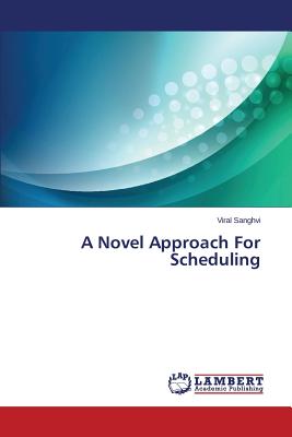 Nwf.com: A Novel Approach For Scheduling: Sanghvi Viral : كتب