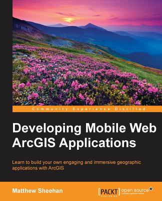 Nwf.com: Developing Mobile Web ArcGIS Application: Matt Sheehan: كتب