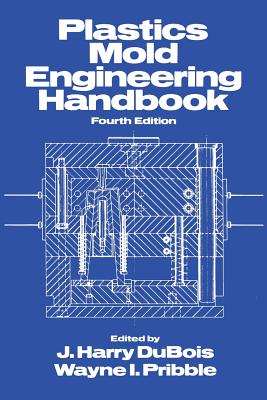 Nwf.com: Plastics Mold Engineering Handbook: J Harry DuBois: كتب