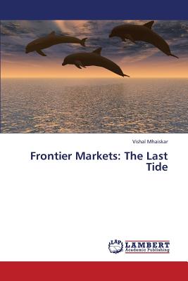 Nwf.com: Frontier Markets: The Last Tide: Mhaiskar Vishal: كتب