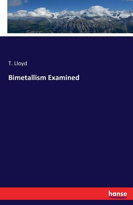 Nwf.com: Bimetallism Examined: T Lloyd: كتب