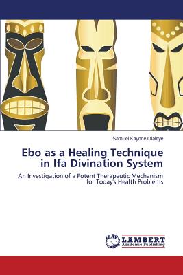 Nwf.com: Ebo as a Healing Technique in Ifa Divina: Olaleye Samuel : كتب