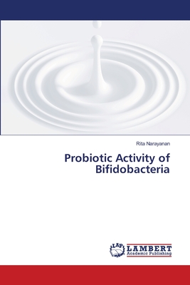 Nwf.com: Probiotic Activity of Bifidobacteria: Rita Narayanan: كتب