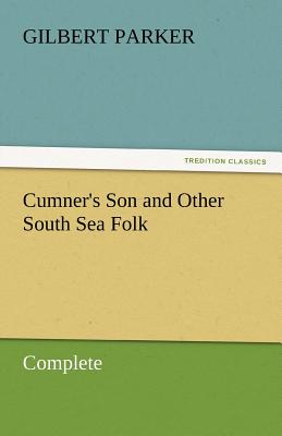 Nwf.com: Cumner's Son and Other South Sea Folk - : Gilbert Parker: كتب