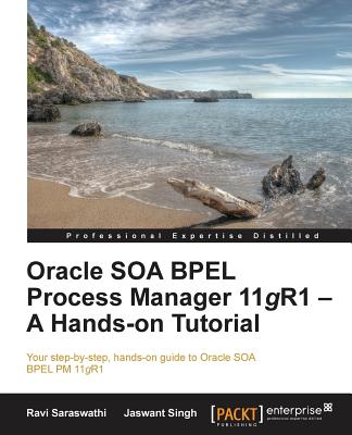 Nwf.com: Oracle Soa Bpel PM 11g R1: A Hands-On Tu: Ravi Saraswathi: كتب