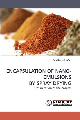 Nwf.com: Encapsulation of Nano-Emulsions by Spray: Seid Mahdi Jafa: كتب