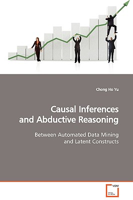 Nwf.com: Causal Inferences and Abductive Reasonin: Chong Ho Yu: كتب