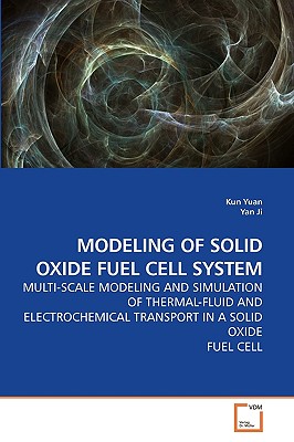 Nwf.com: MODELING OF SOLID OXIDE FUEL CELL SYSTEM: Kun Yuan: كتب