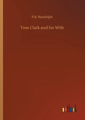 Nwf.com: Tom Clark and his Wife: P. B. Randolph: كتب