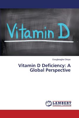 Nwf.com: Vitamin D Deficiency: A Global Perspecti: Okoye Osegbeagh: كتب